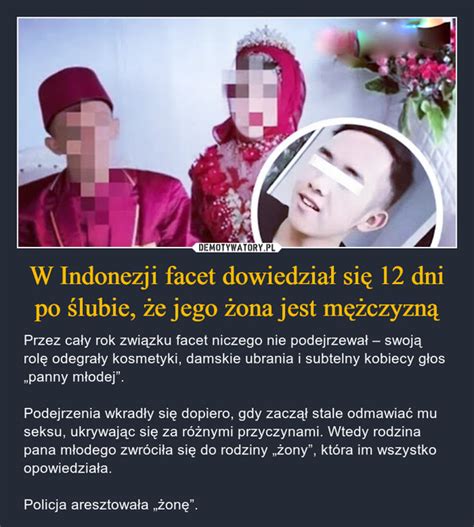 W Indonezji Facet Dowiedział Się 12 Dni Po ślubie że Jego żona Jest