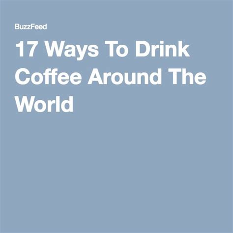 17 Ways To Drink Coffee Around The World Coffee Around The World