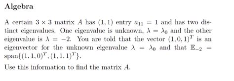 Solved A Certain 3×3 Matrix A Has 1 1 Entry A11 1 And Has