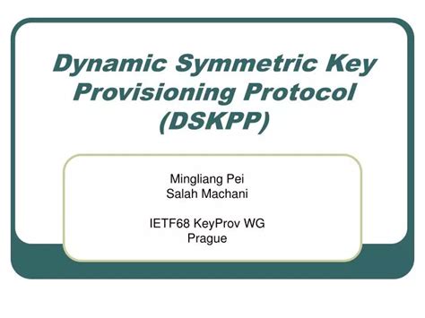 Ppt Dynamic Symmetric Key Provisioning Protocol Dskpp Powerpoint Presentation Id2964693