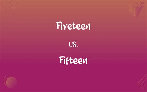 Fiveteen Vs Fifteen Mastering The Correct Spelling