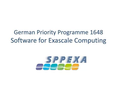 ppt german priority programme 1648 software for exascale computing