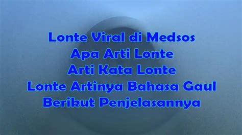Lonte Viral Di Medsos Apa Arti Lonte Dan Arti Kata Lonte Serta Lonte Artinya Bahasa Gaul