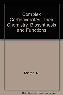 Complex Carbohydrates Their Chemistry Biosynthesis And Functions A