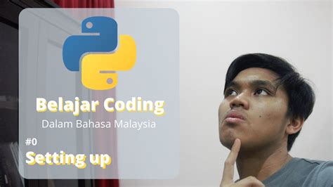 0 python tutorial setting up [malaysian ver ] youtube