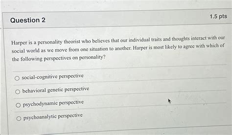 Solved Question 21 5ptsHarper Is A Personality Theorist Who Chegg