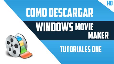 Descargar Windows Movie Maker Tutoriales One