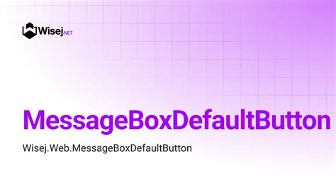 Messageboxdefaultbutton Wisejnet Api