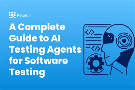 A Complete Guide To Ai Testing Agents For Software Testing