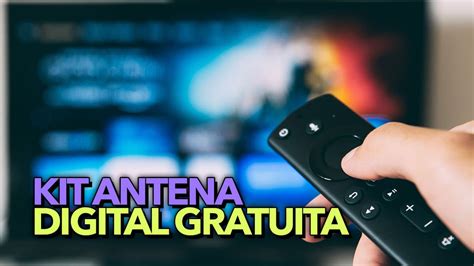 Ainda Posso Receber O Kit Antena Digital GRATUITA Saiba Como