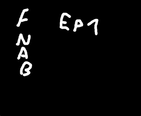 Fnab Ep 1 Desenho De Ennardmaneiro1334 Gartic