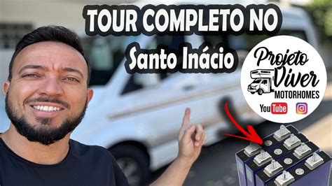 TOUR NO SANTO INÁCIO LIFEPO4 PROJETO VIVER MOTORHOMES YouTube