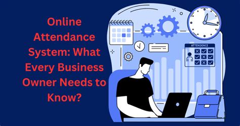 Online Attendance System Every Business Owner Must Know