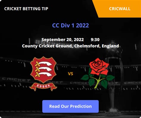 Essex Vs Lancashire Match Prediction 20 September 2022 Cricwall
