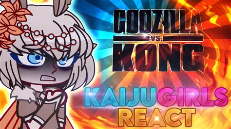 Female Kaijus React React To Godzilla Vs Kong Intro 🇲🇽🇺🇲 Gacha