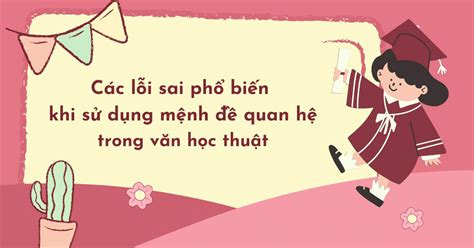 Các Lỗi Sai Phổ Biến Khi Sử Dụng Mệnh đề Quan Hệ Trong Văn Học Thuật
