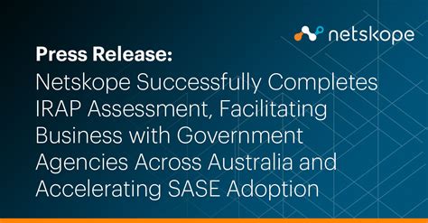 Netskope Successfully Completes Irap Assessment Facilitating Business With Government Agencies
