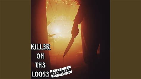 K1ll3r 0n Th3 L00s3 Feat Prod Alex Youtube