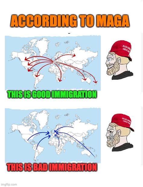 Maga And Immigration Imgflip