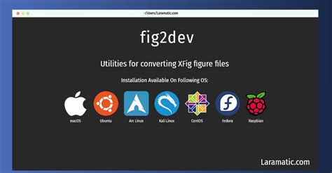 Install Fig2dev On A Debian Ubuntu Arch Kali Centos Fedora Raspbian And Macos Laramatic