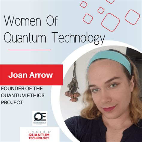 Women Of Quantum Joan Arrow Of The Quantum Ethics Project Inside