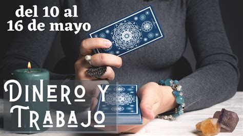 Tarot Trabajo Y Dinero💰 Del 10 Al 16 De Mayo Tarot Interactivo