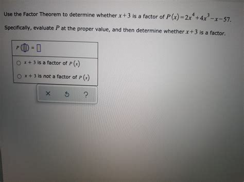 Solved Use The Factor Theorem To Determine Whether X Is A Chegg