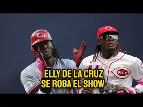 Elly de La Cruz se Roba Show con Dos Bases ROBADAS tres HITS un Jonrón