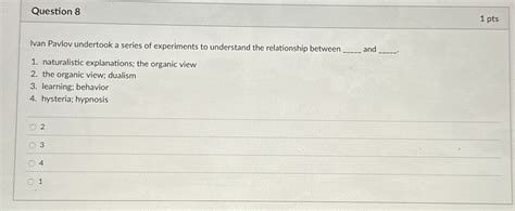 Solved Question 8Ivan Pavlov Undertook A Series Of Chegg