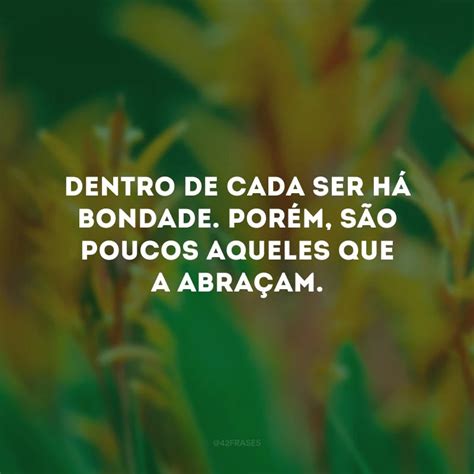 37 Frases Sobre Fazer O Bem Que Deixam O Coração Leve