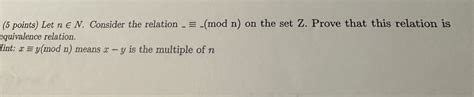 Solved 5 Points Let N∈n Consider The Relation −≡−modn