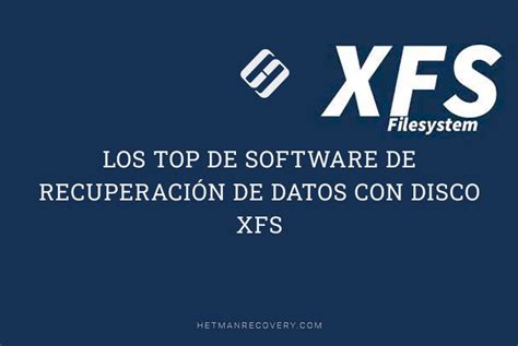 Mejores Software de Recuperación de Datos para Discos XFS