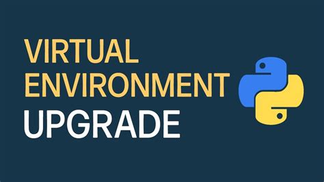 How To Upgrade Python In Virtual Environment Youtube