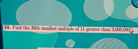 10 Find The 30 Th Smallest Multiple Of 11 StudyX