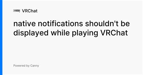 native notifications shouldn t be displayed while playing vrchat