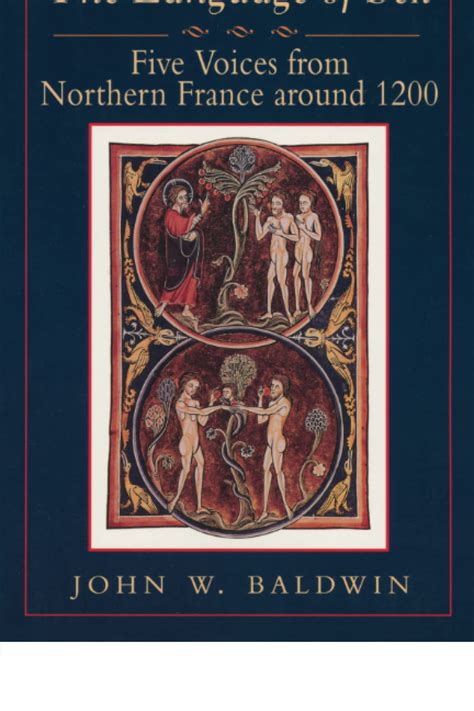 The Language Of Sex Five Voices From Northern France Around 1200 The Chicago Series On