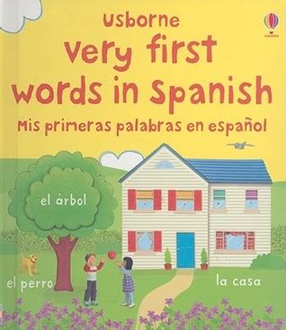Very First Words In Spanish Mis Primeras Palabras En Espanol By Jo Litchfield