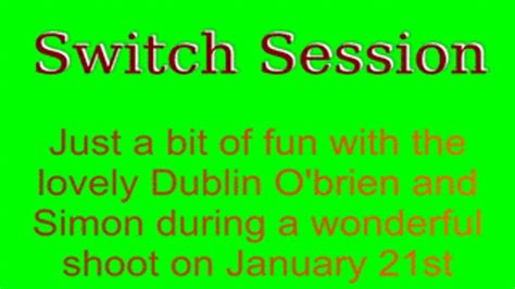 switch session dublin o brien and simon mpeg4 punished for