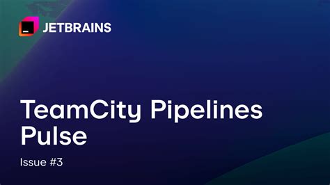 Teamcity Pipelines Pulse Issue Drag Drop Deploy The Teamcity Blog