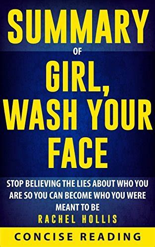 Summary Of Girl Wash Your Face Stop Believing The Lies About Who You