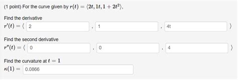 solved 1 point for the curve given by r t 2t 1t 1