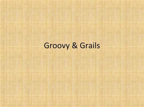 Groovygrails Ppt