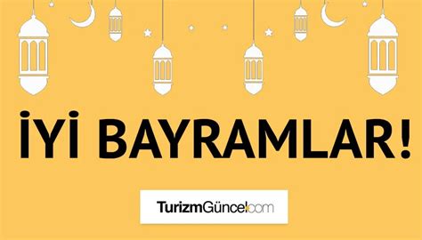 İyi Bayramlar Turizm Güncel Turizm Haberleri Turizm Gazetesi