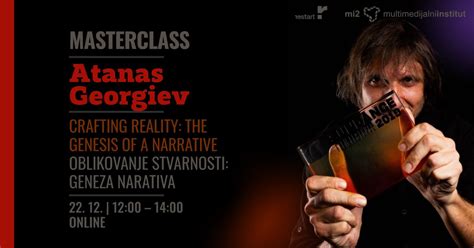 Masterclass Atanas Georgiev Oblikovanje Stvarnosti Geneza Narativa