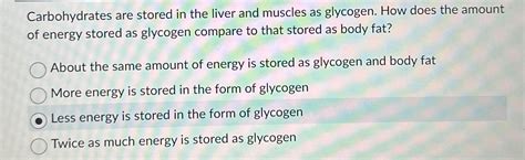 Solved Carbohydrates Are Stored In The Liver And Muscles As Chegg