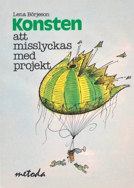 Konsten Att Misslyckas Med Projekt Metoda