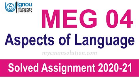 meg 04 aspects of language solved assignment 2020 21 ignou assignments
