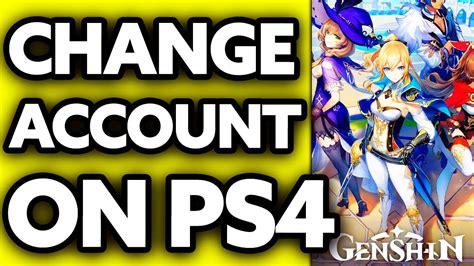 Switch Account Genshin Impact PS Hướng Dẫn Chi Tiết Và Dễ Hiểu