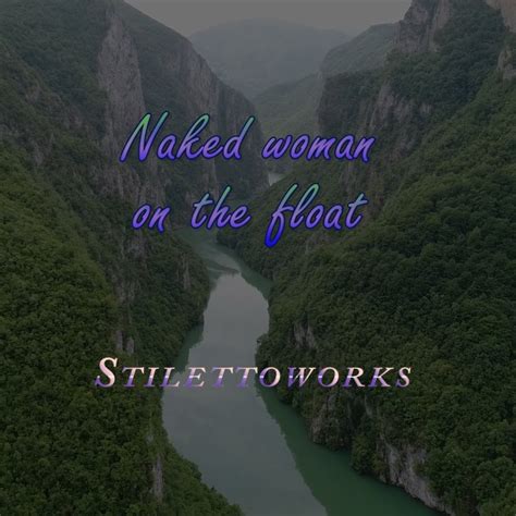 Naked Woman On The Float Single Album By Stilettoworks Apple Music