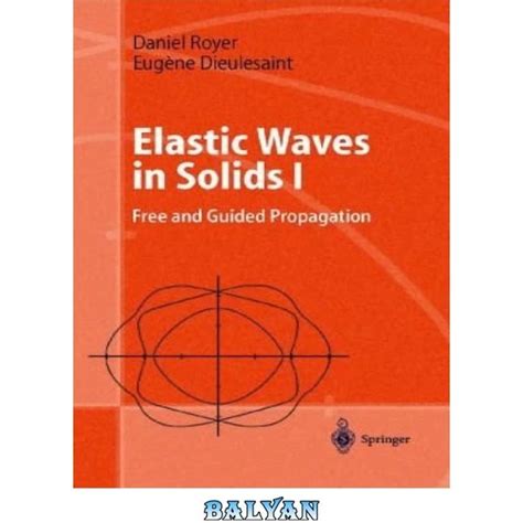 خرید و قیمت دانلود کتاب Elastic Waves In Solids 1 Free And Guided Propagation ترب